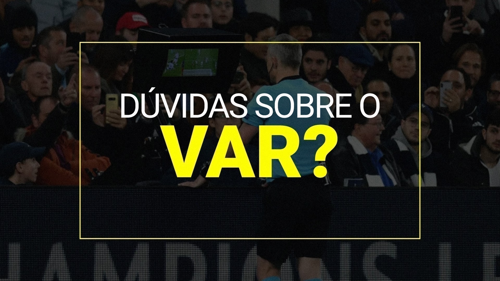 VAR: O que significa, como funciona e regras de aplicação