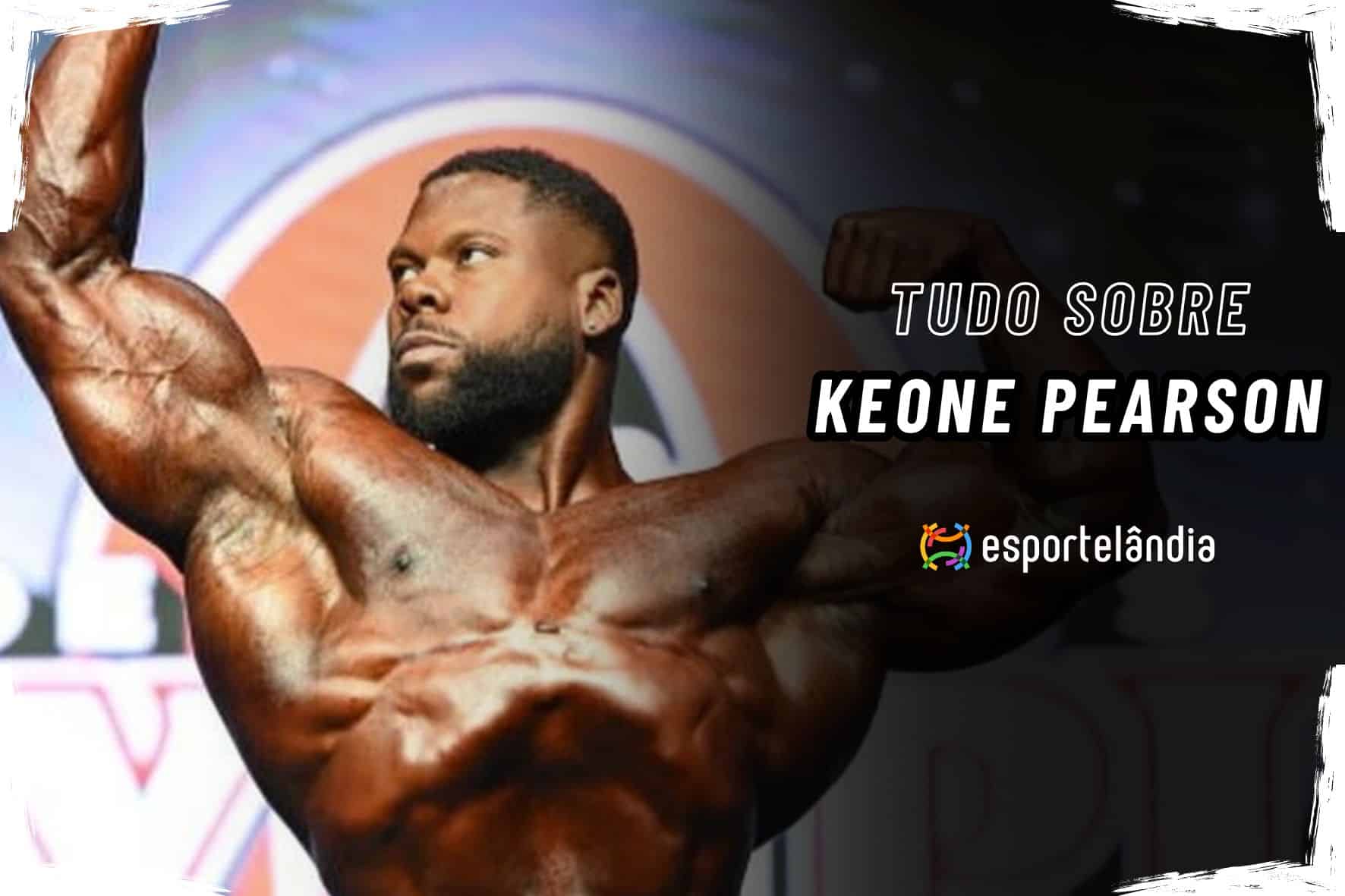 Keone Pearson: história até o título do Olympia 2023
