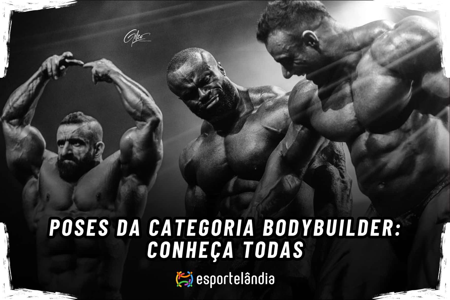 Poses da categoria Bodybuilder: conheça todas [2023]